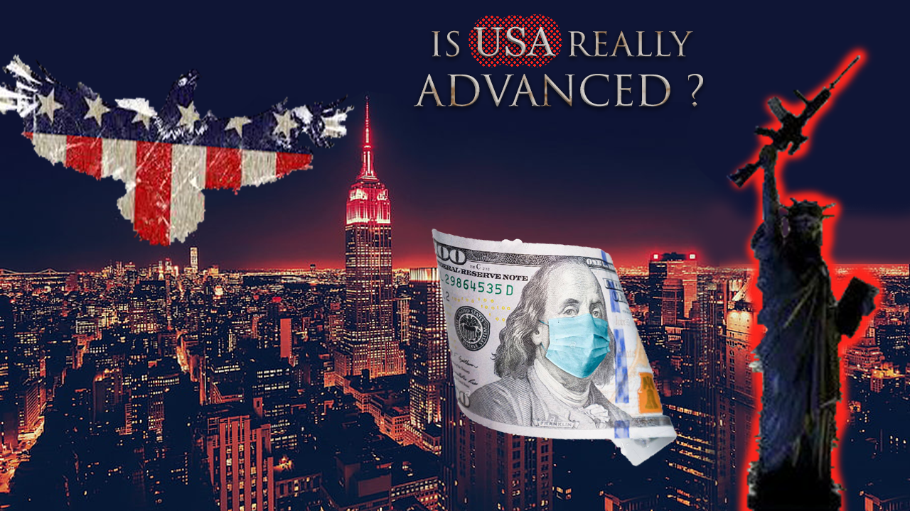 Is USA really Advanced ? - Akincana Gocara